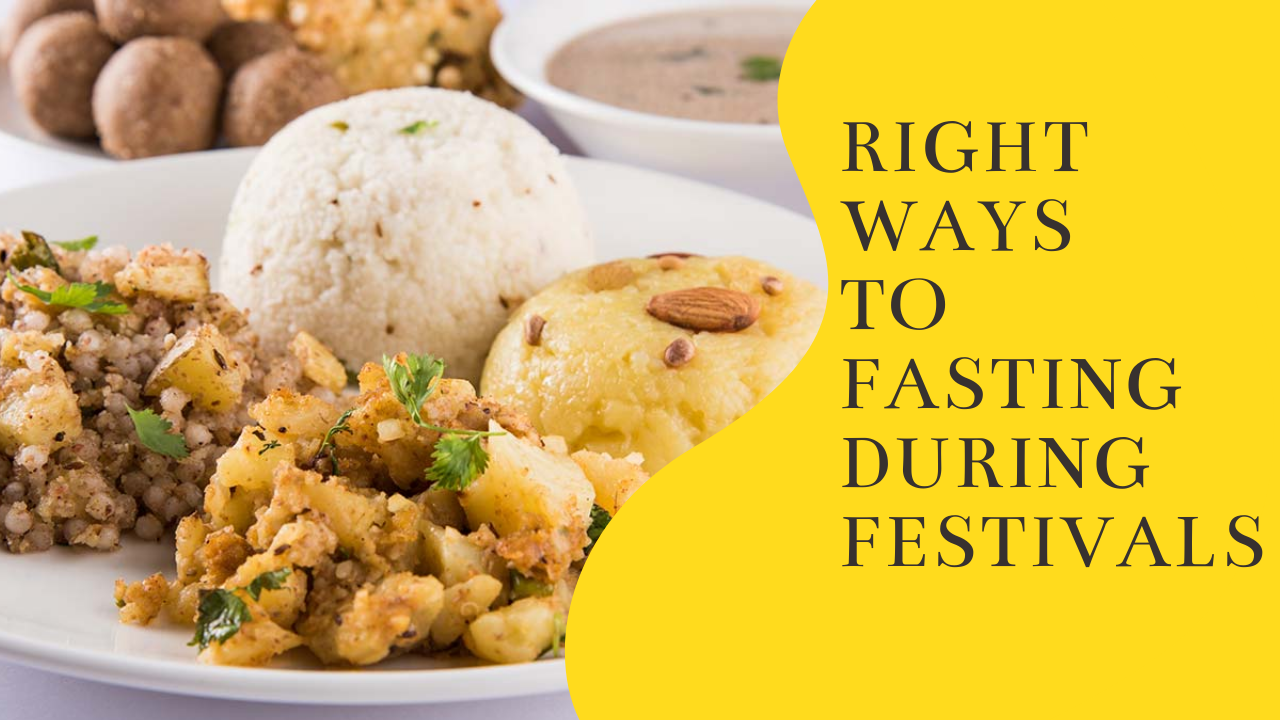 Right ways and methods of fasting during festivals